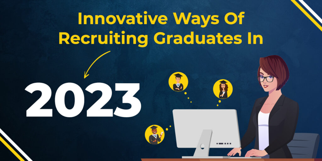 Innovative Ways of Recruiting Graduates In 2023 - The Talent Games
